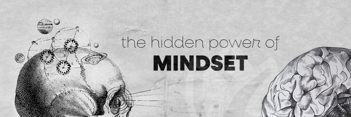 Hidden Power of the Mindset